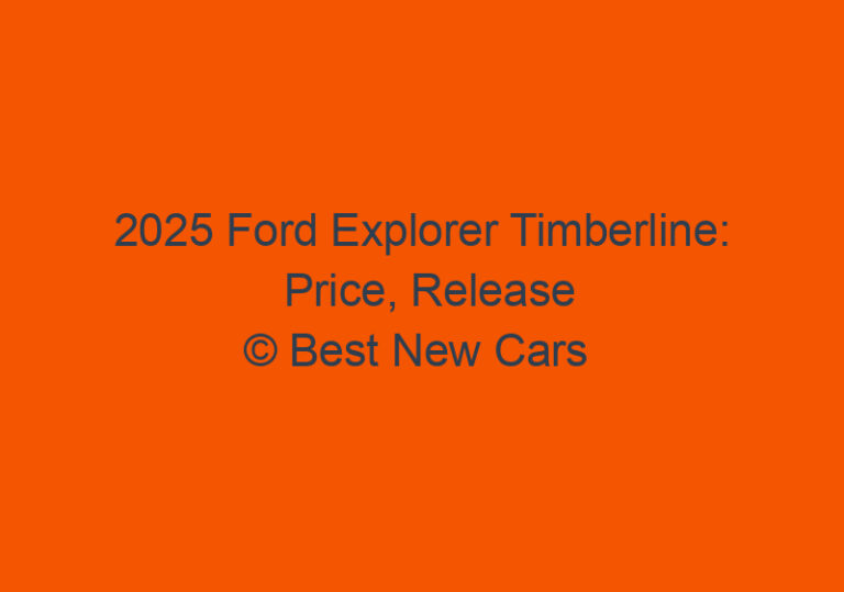 2025 Ford Explorer Timberline: Price, Release Date, and News | Best New ...